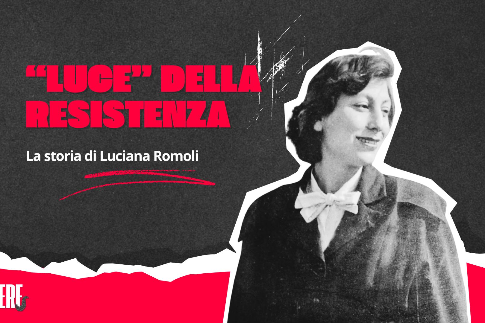 Luce della Resistenza: la storia di Luciana Romoli